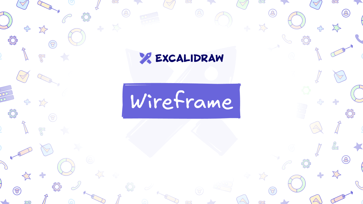 Wireframes: Types, Uses, Examples and Best Practises