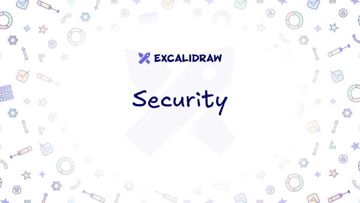 Security at Excalidraw | Online collaborative whiteboard