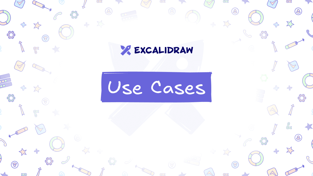 Excalidraw Use Cases | Online collaborative whiteboard